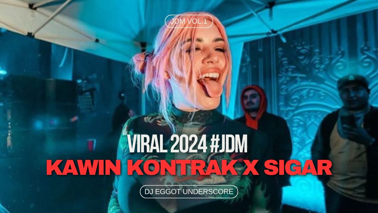 DJ SIGAR X KAWIN KONTRAK X KEHILANGAN VIRAL TIKTOK 2024 - MIXTAPE BY DJ EGGOT UNDERSCORE - YouTube