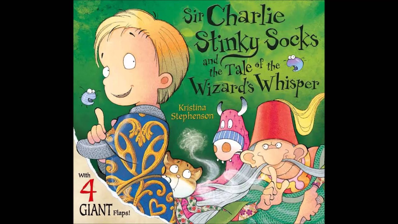 Sir Charlie Stinky Socks and the Tale of the Wizard's Whisper by ...