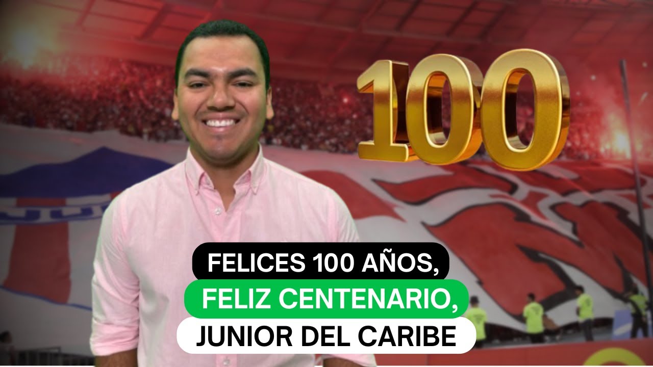 Felices 100 años, feliz centenario, Junior del Caribe - YouTube