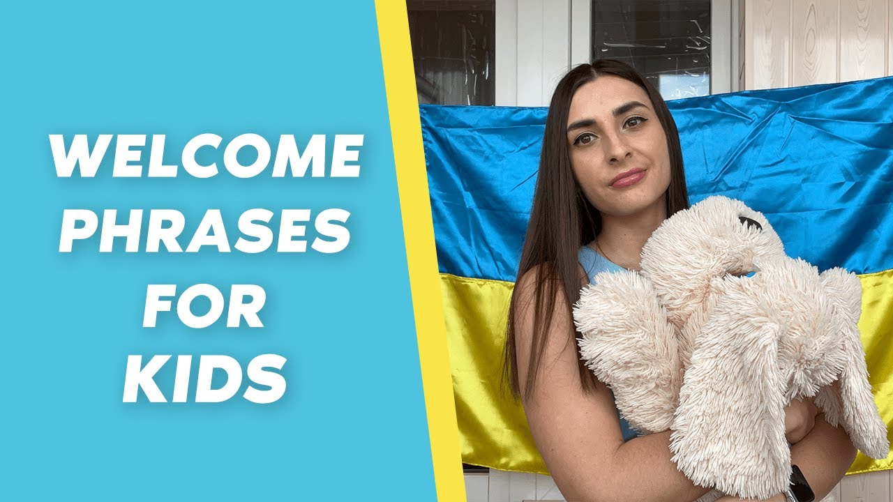 Welcome phrases for Ukrainian kids - YouTube