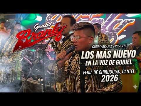 Grupo Branly Lo mas nuevo en chirijquiac 2026
