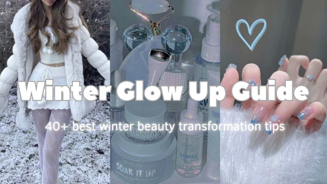 Glow Up Tips for Winter ️ Winter Glow Up Guide 🦋 - YouTube