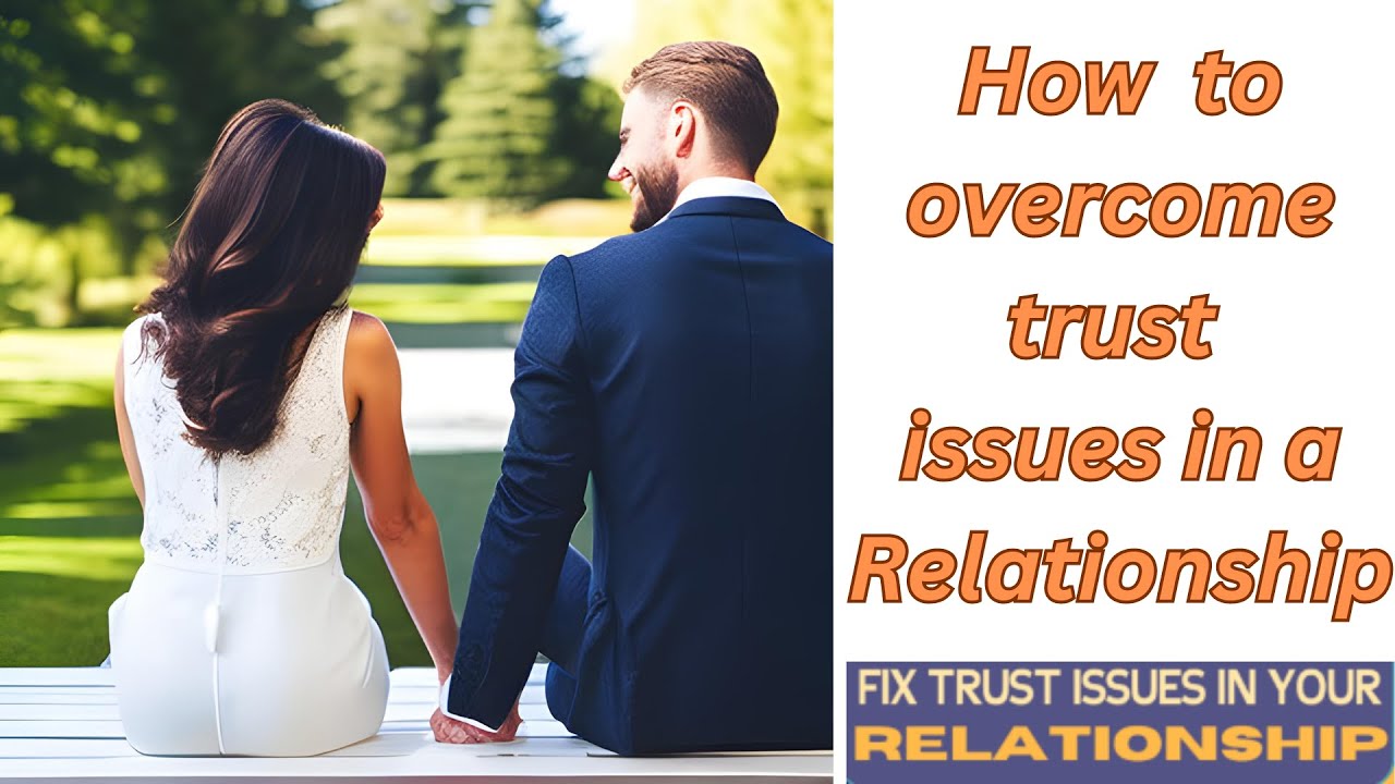 How to Deal with Trust Issues in a Relationship - YouTube