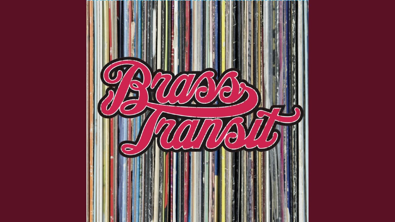 Last Time This Time - BRASS TRANSIT: Song Lyrics, Music Videos & Concerts