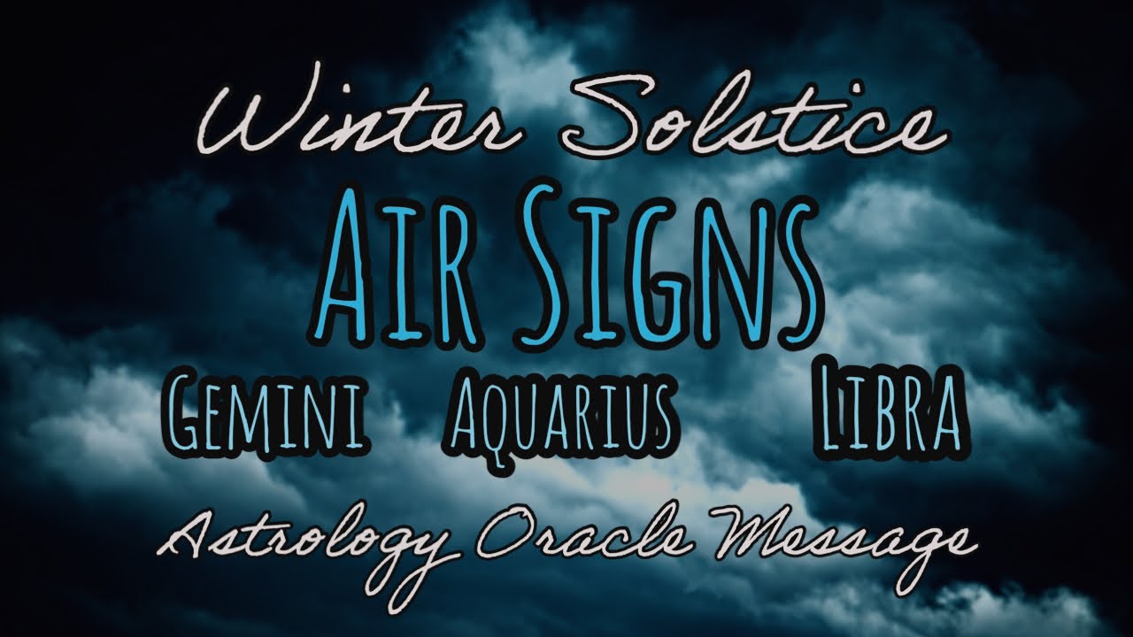 Winter Solstice - Air Signs - Tarot/Oracle Message - YouTube