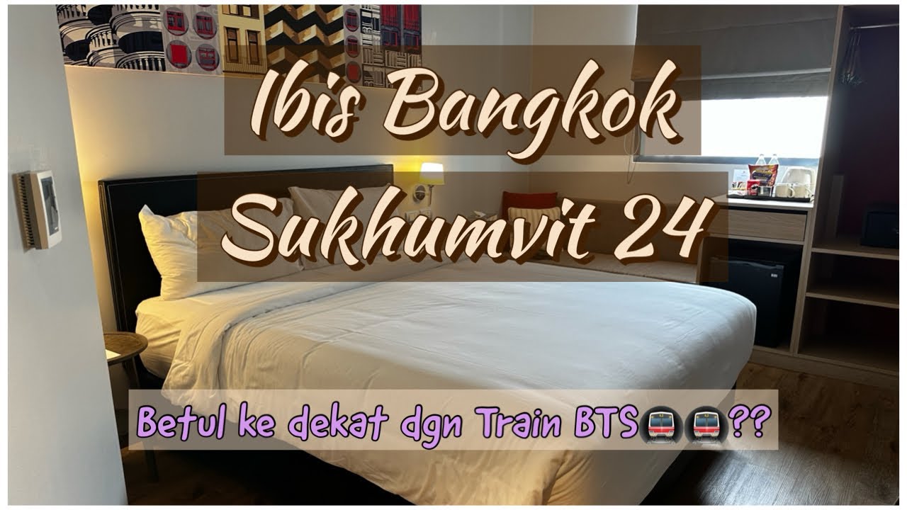 Ibis Bangkok Sukhumvit 24 Hotel Review naik BTS 😎 - YouTube