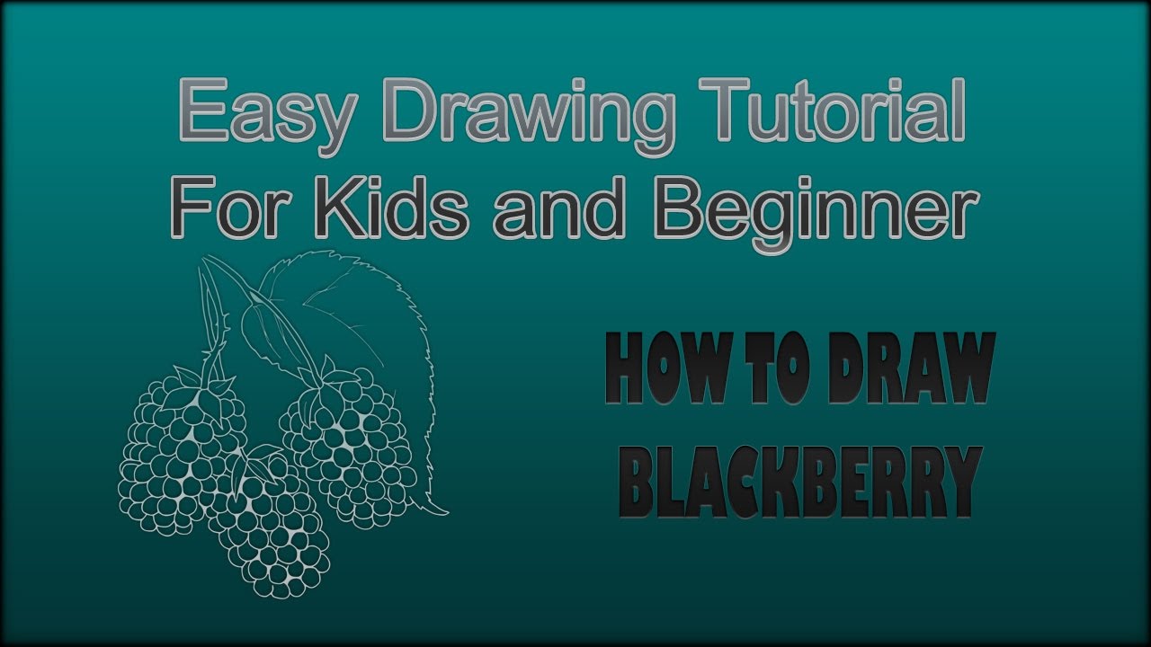 How To Drawing Blackberry Easy Drawing Tutorial For Kids - YouTube