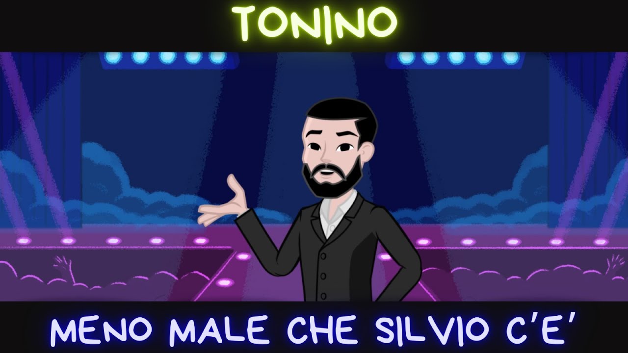 TONINO - MENO MALE CHE SILVIO C'E' - YouTube