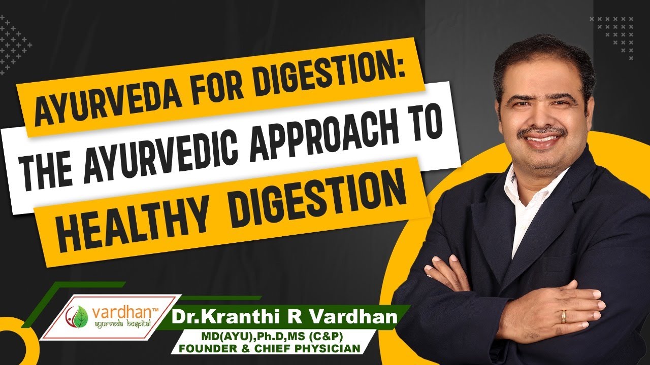 Ayurveda for Digestion: The Ayurvedic Approach to Healthy Digestion || Vardhan Ayurveda - YouTube