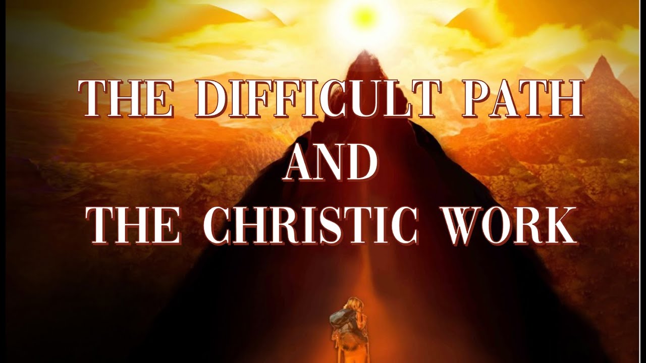 38. The Difficult Path and The Christic Work - YouTube