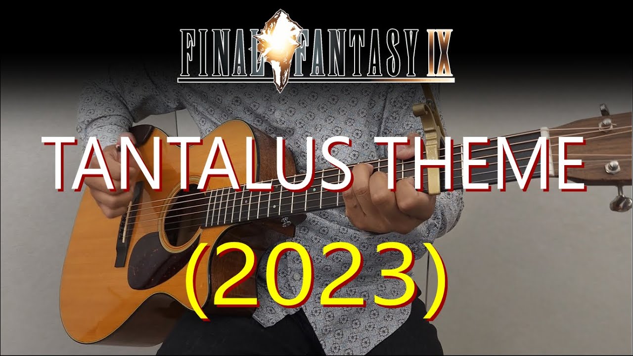 Tantalus Theme (2023 Version) - Final Fantasy IX | Fingerstyle Guitar ...