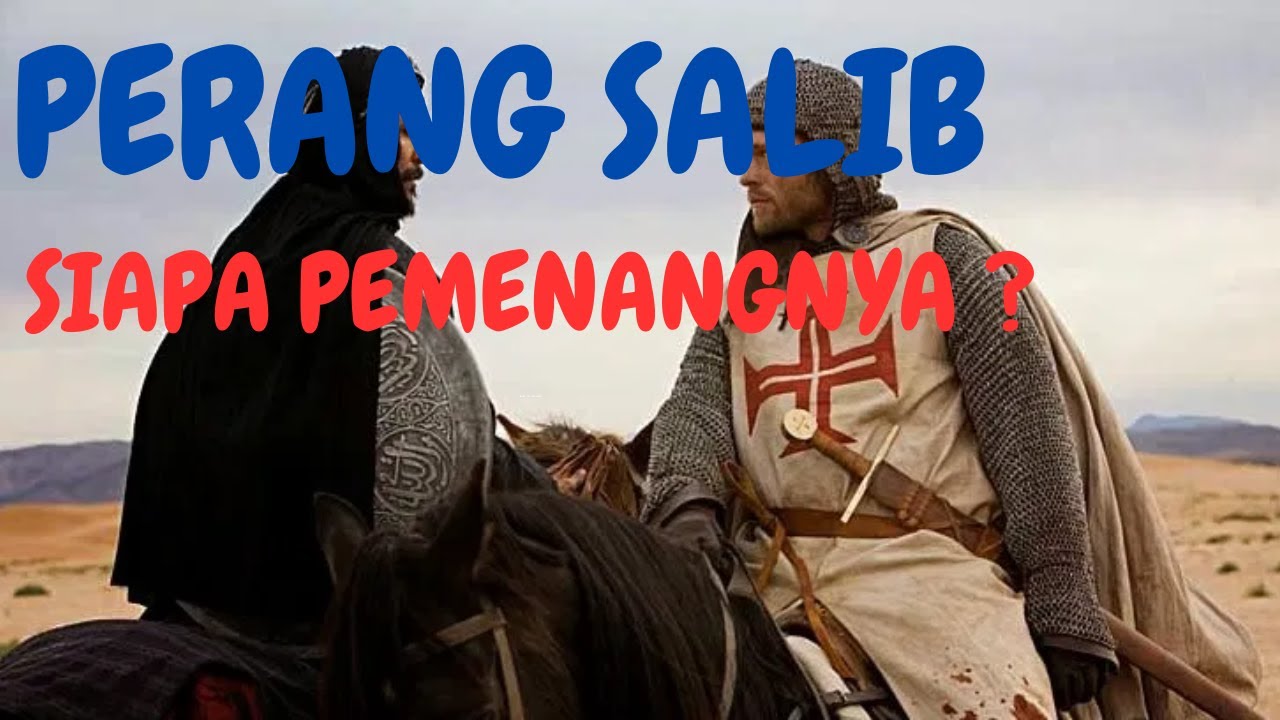 PERANG SALIB | SEJARAH DAN LATAR BELAKANG TERJADINYA - YouTube