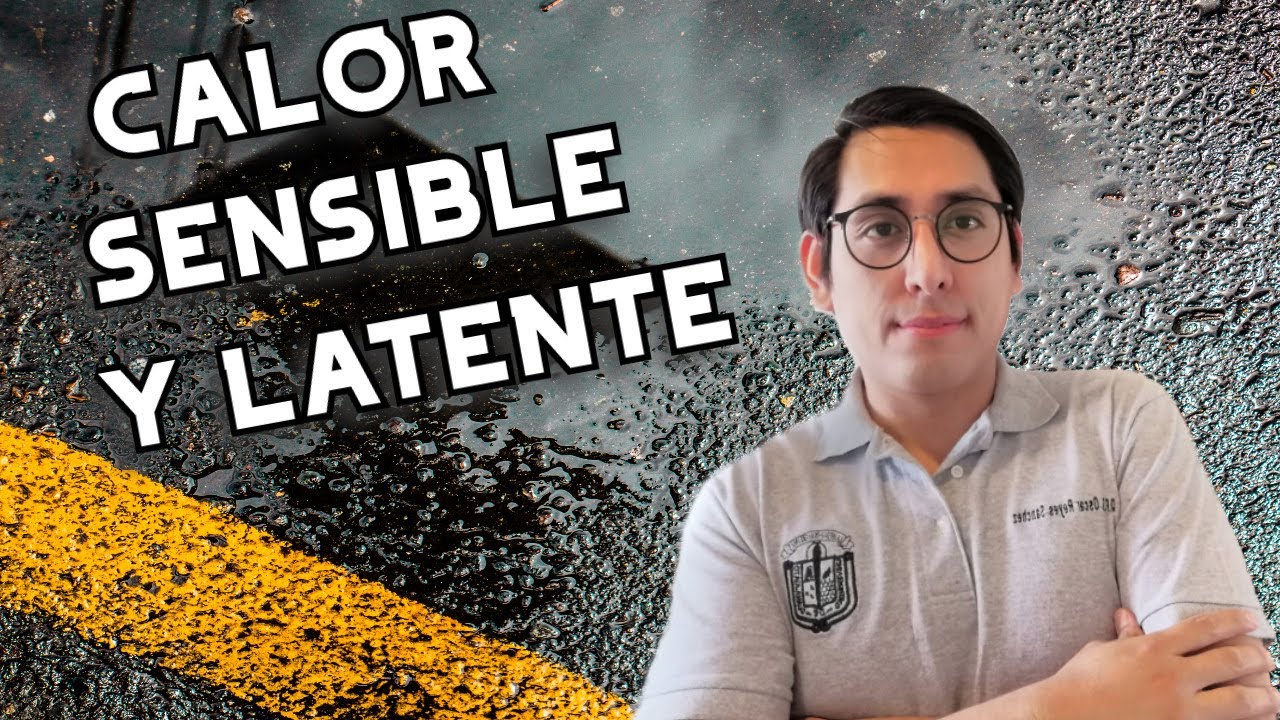 ¿Qué es y cómo se calcula el calor latente y el calor sensible? - YouTube