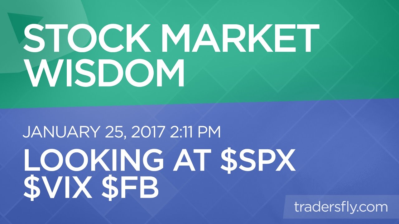 Stock Market Wisdom on $SPX $VIX $FB - YouTube