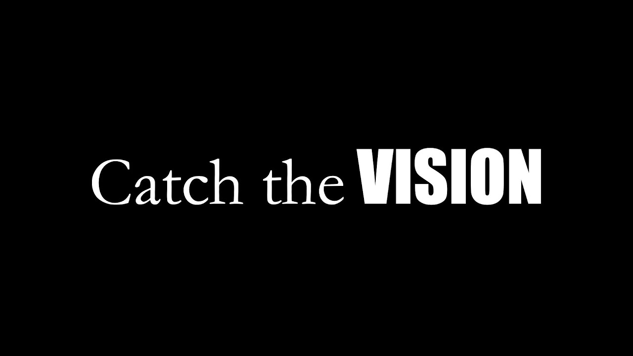 Catch the VISION - YouTube