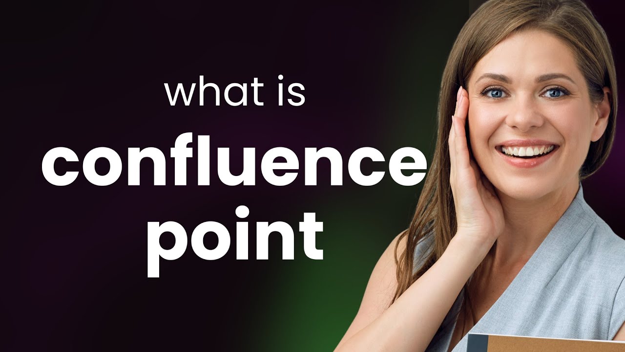 Confluence Point: Understanding Its Meaning and Use - YouTube