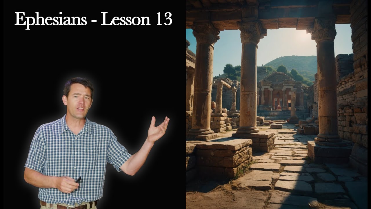 The Book of Ephesians - Lesson 13 - YouTube