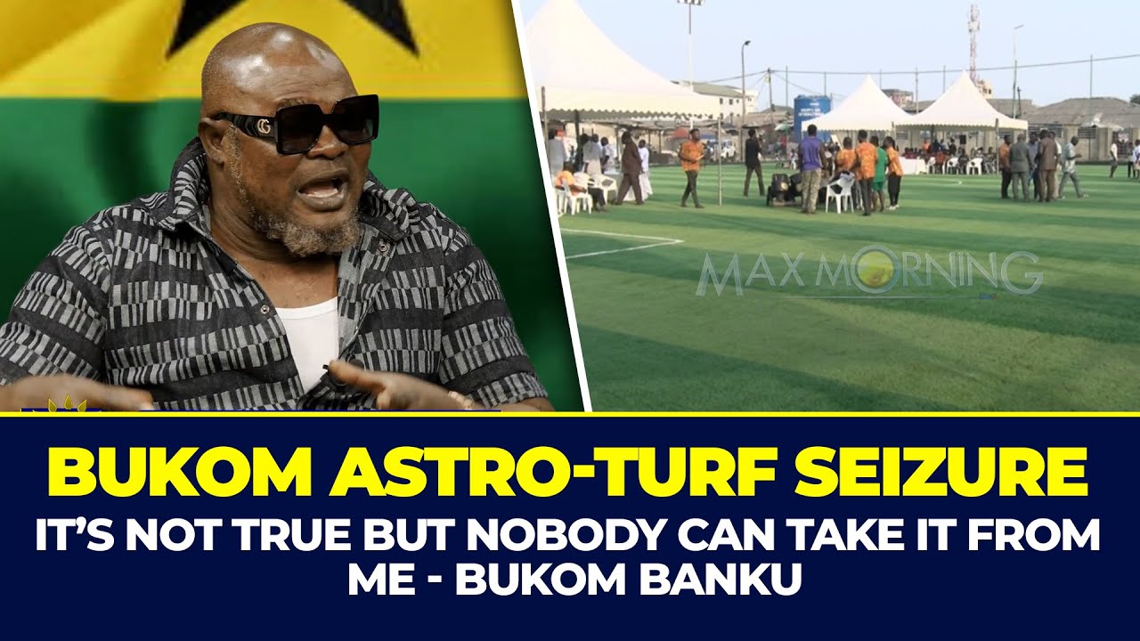 Bukom Atro-Turf seizure: It's not true but nobody can take it from me ...