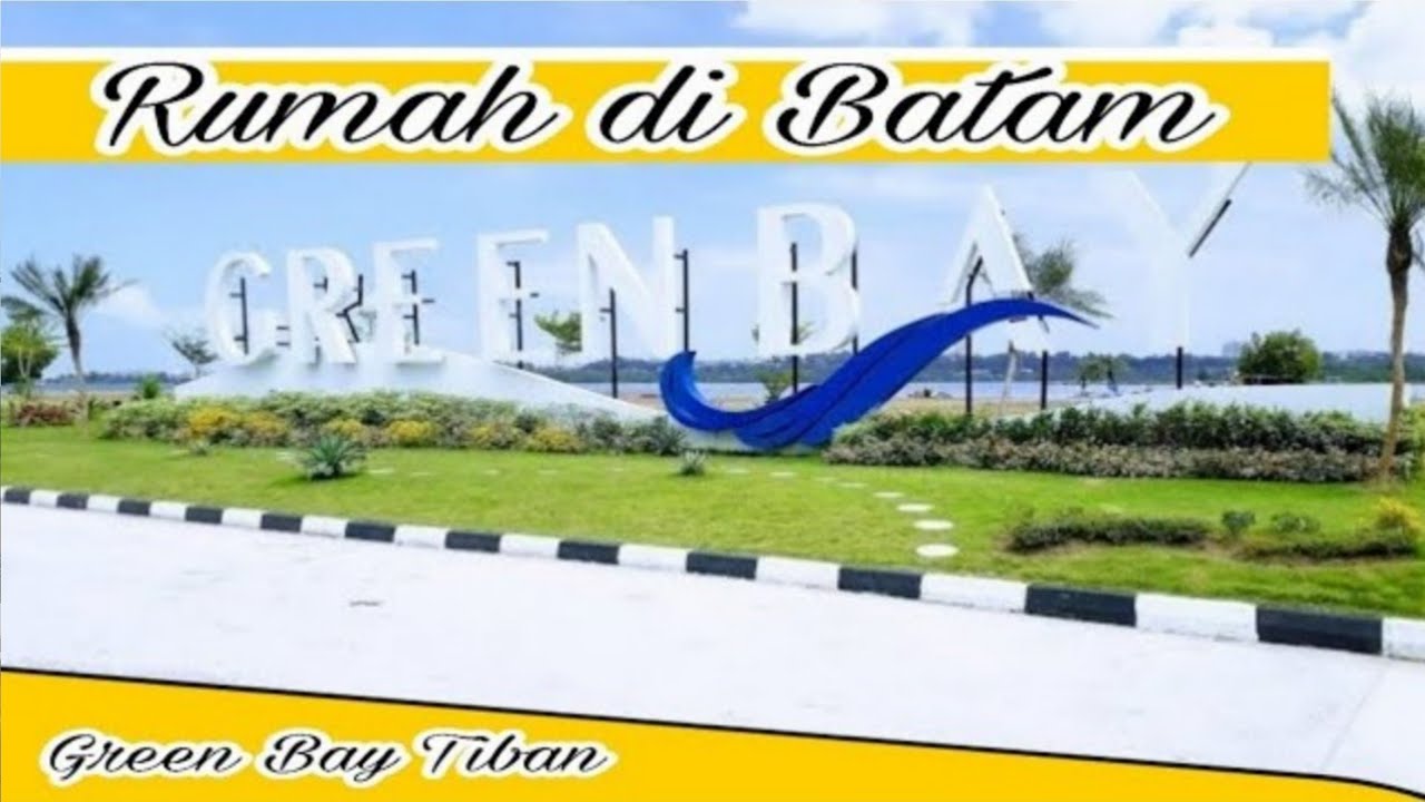 Green Bay Tiban (Rumah Kawasan Tiban) Hunian Batam View Singapore ...
