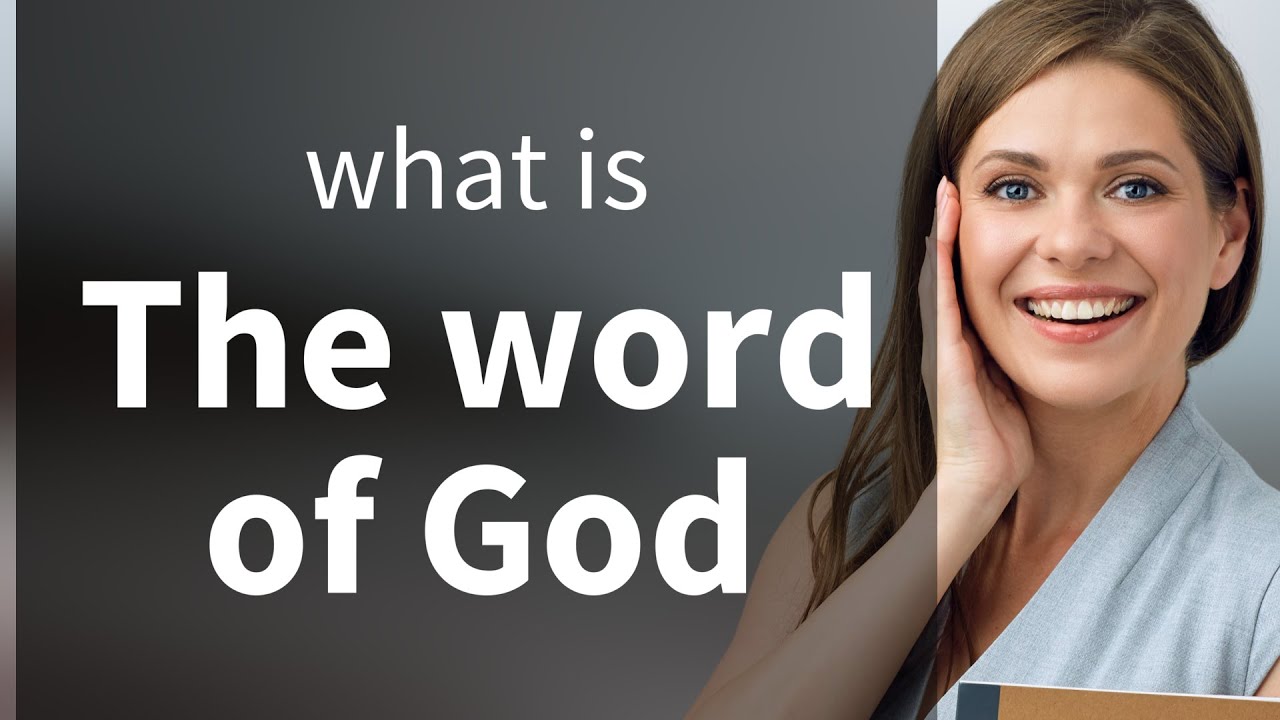 The Word of God: Unraveling its Meaning - YouTube