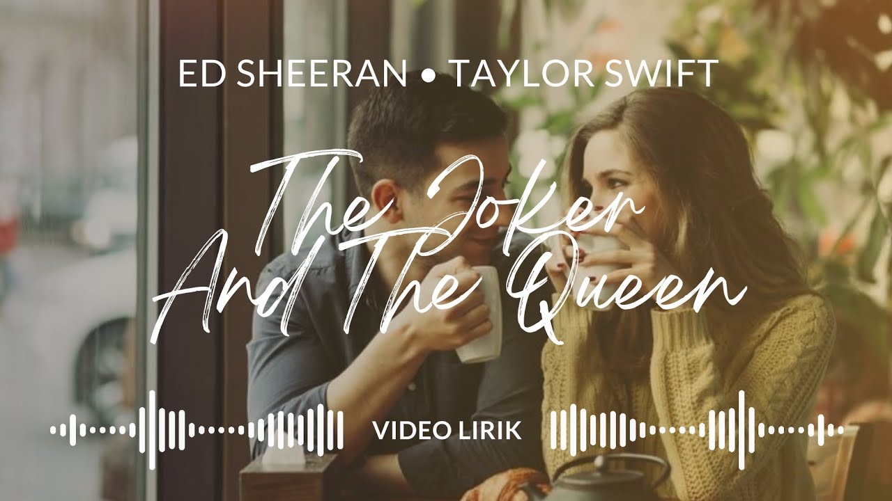 The Joker And The Queen - Ed Sheeran & Taylor Swift • Video Lirik ...