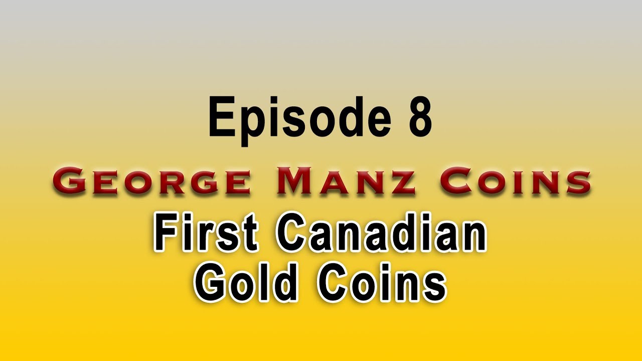08) First Canadian Gold Coins - YouTube