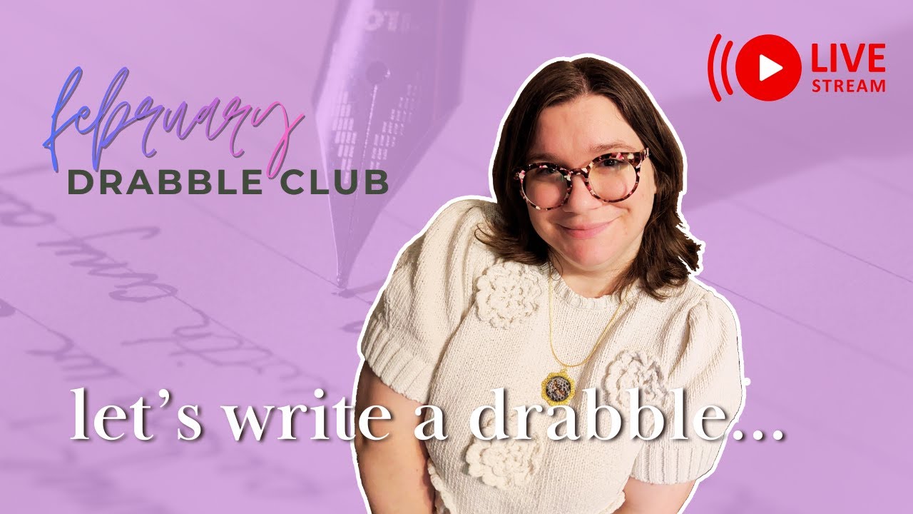 write a drabble with me + maile // february drabble club challenge ...