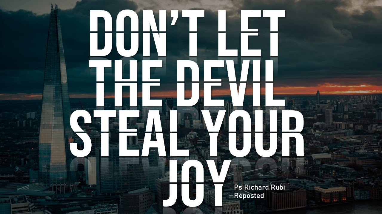 Don t Let the Devil Steal Your Joy | Pastor Richard Rubi |R - YouTube