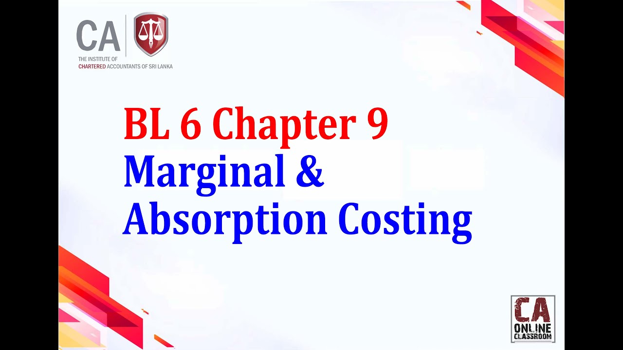 BL 6 Chapter 9 (Session 2) Marginal & Absorption Costing - YouTube
