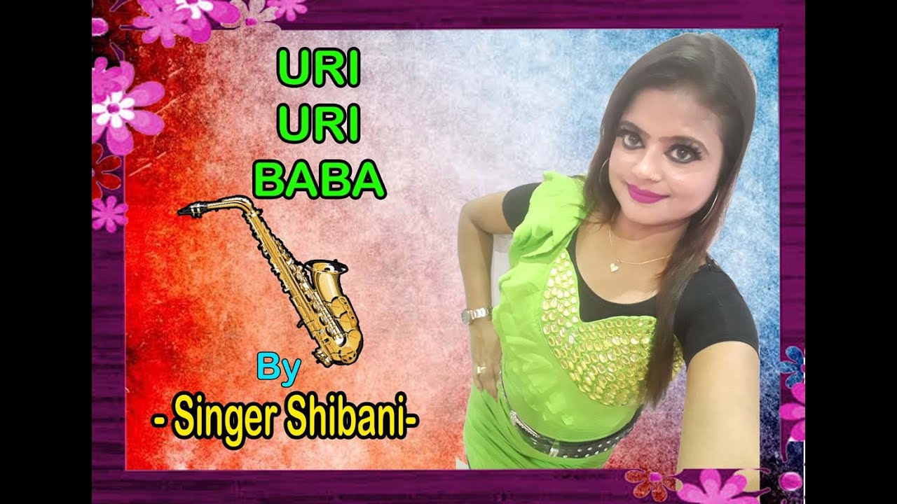 ¶ Uri Uri baba ¶ cover by ..... Singer Shibani - YouTube