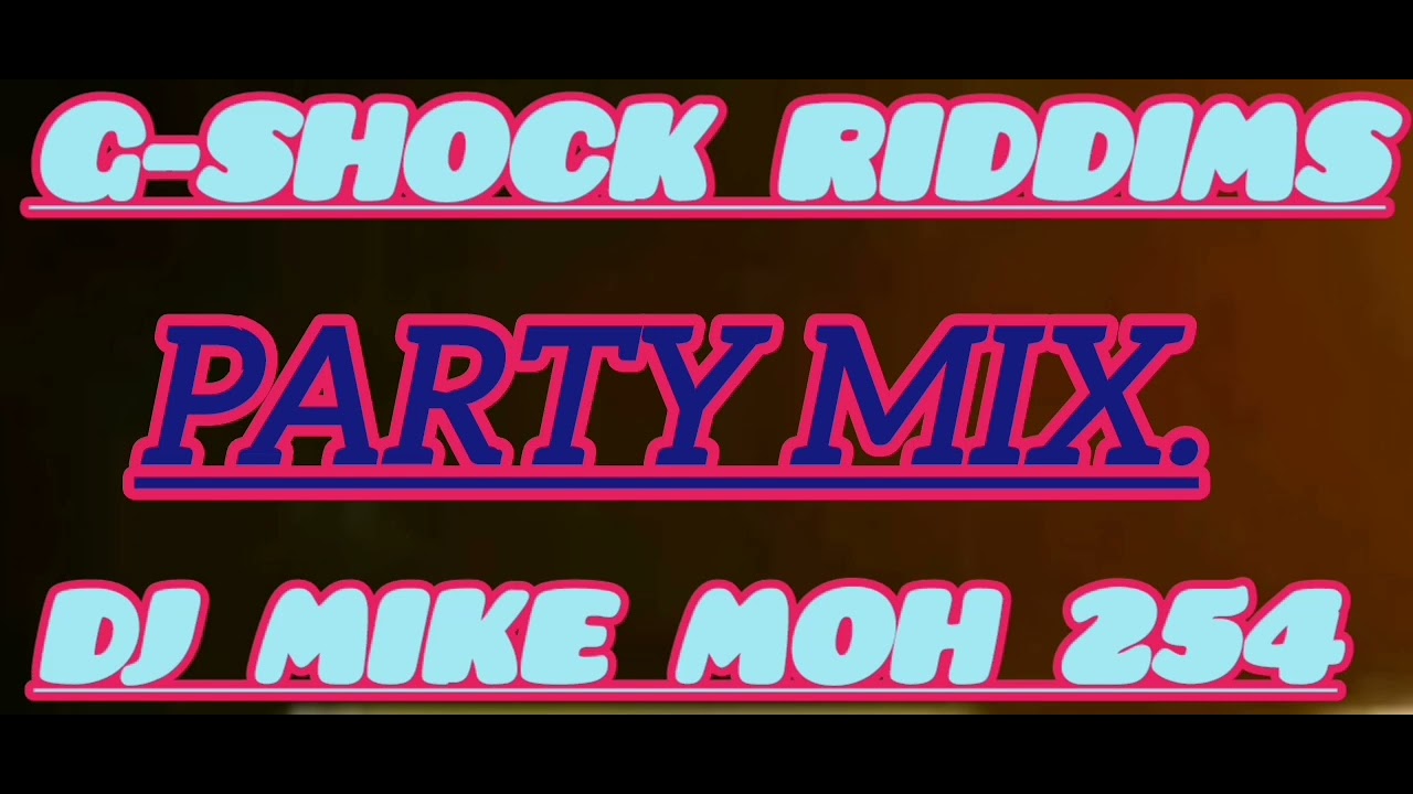 G-SHOCK_RIDDIMS_PARTY_MIX_DJ_MIKE_MOH_254.. - YouTube