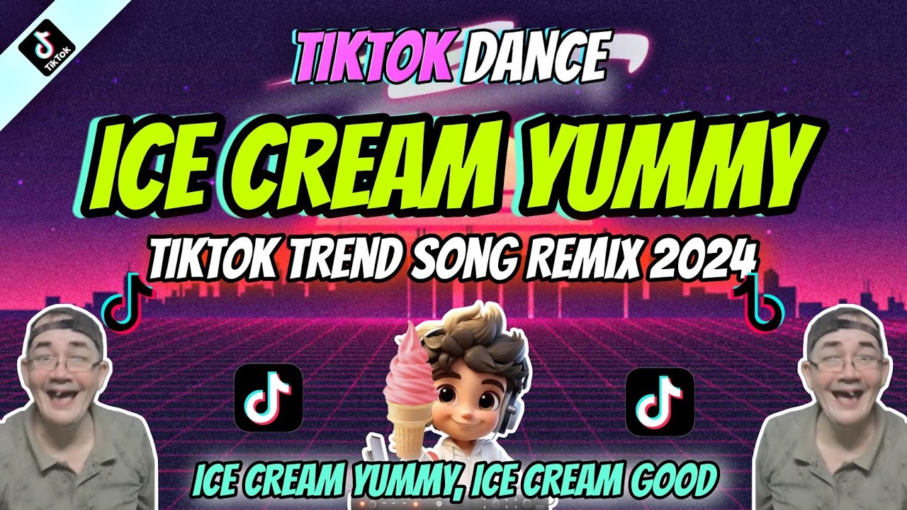 ICE CREAM YUMMY REMIX TIKTOK VIRAL | ICE CREAM YUMMY REMIX BREAKLATIN ...