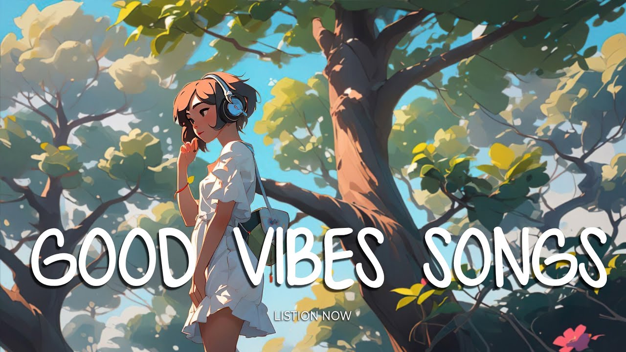 Good vibes music for a new day full of energy! - YouTube
