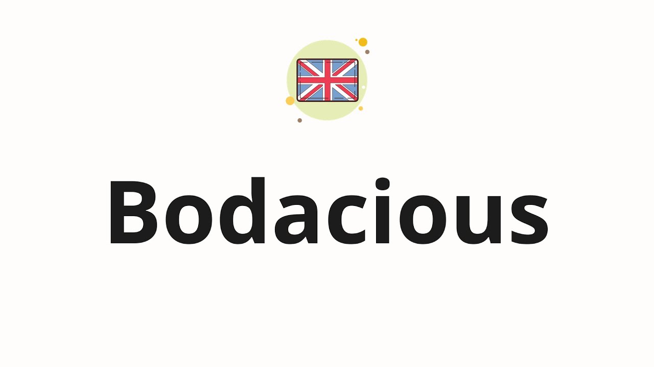 How to pronounce Bodacious - YouTube