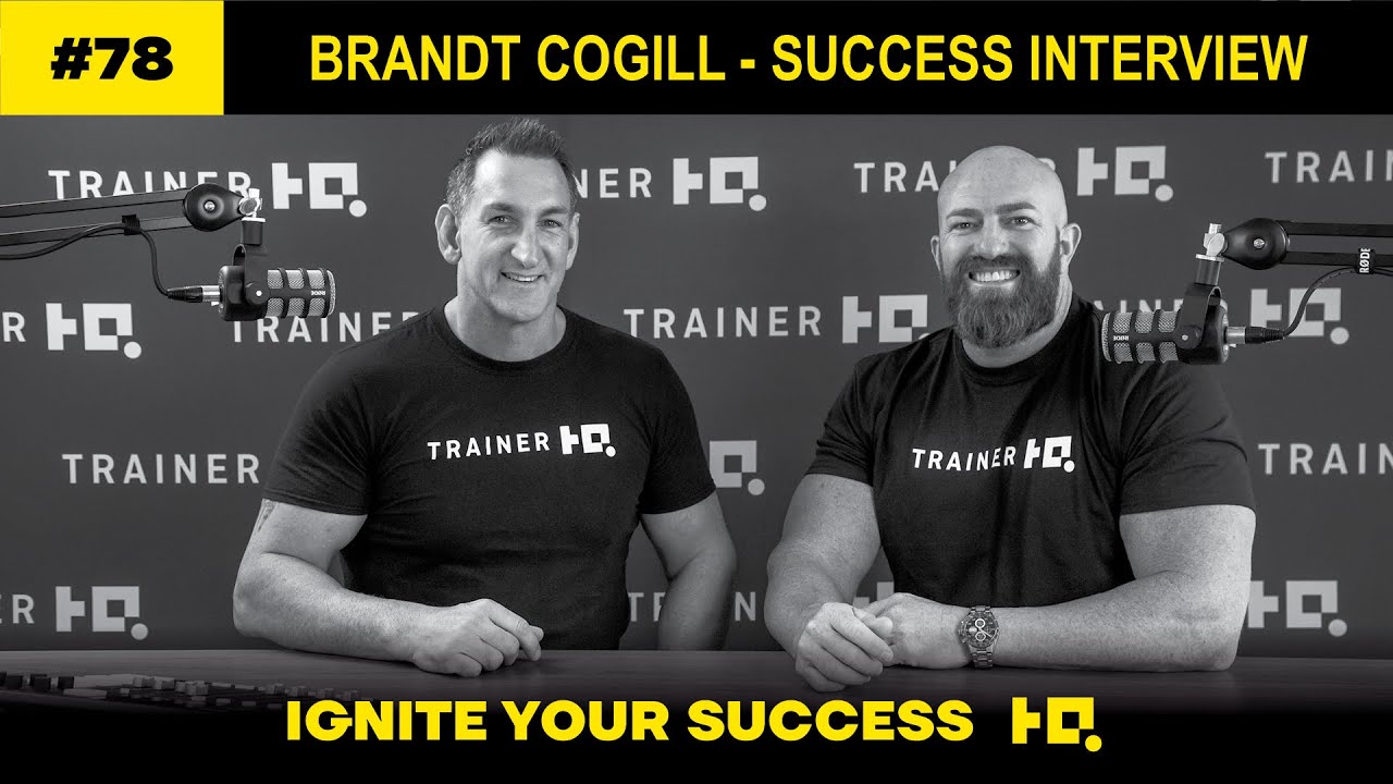 Brandt Cogill - Success Interview - Podcast #78 - YouTube