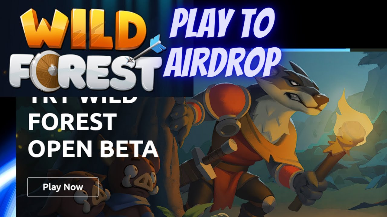 PLAY TO AIRDROP of WILD FOREST ( HURRY !GRIND THE AIRDROP UNTIL MAY 2ND ...