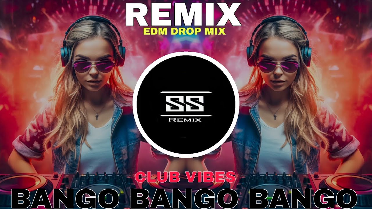 Bango Bango Bango | Edm Drop Mix | Club Vibes | Dj Ss Remix - YouTube