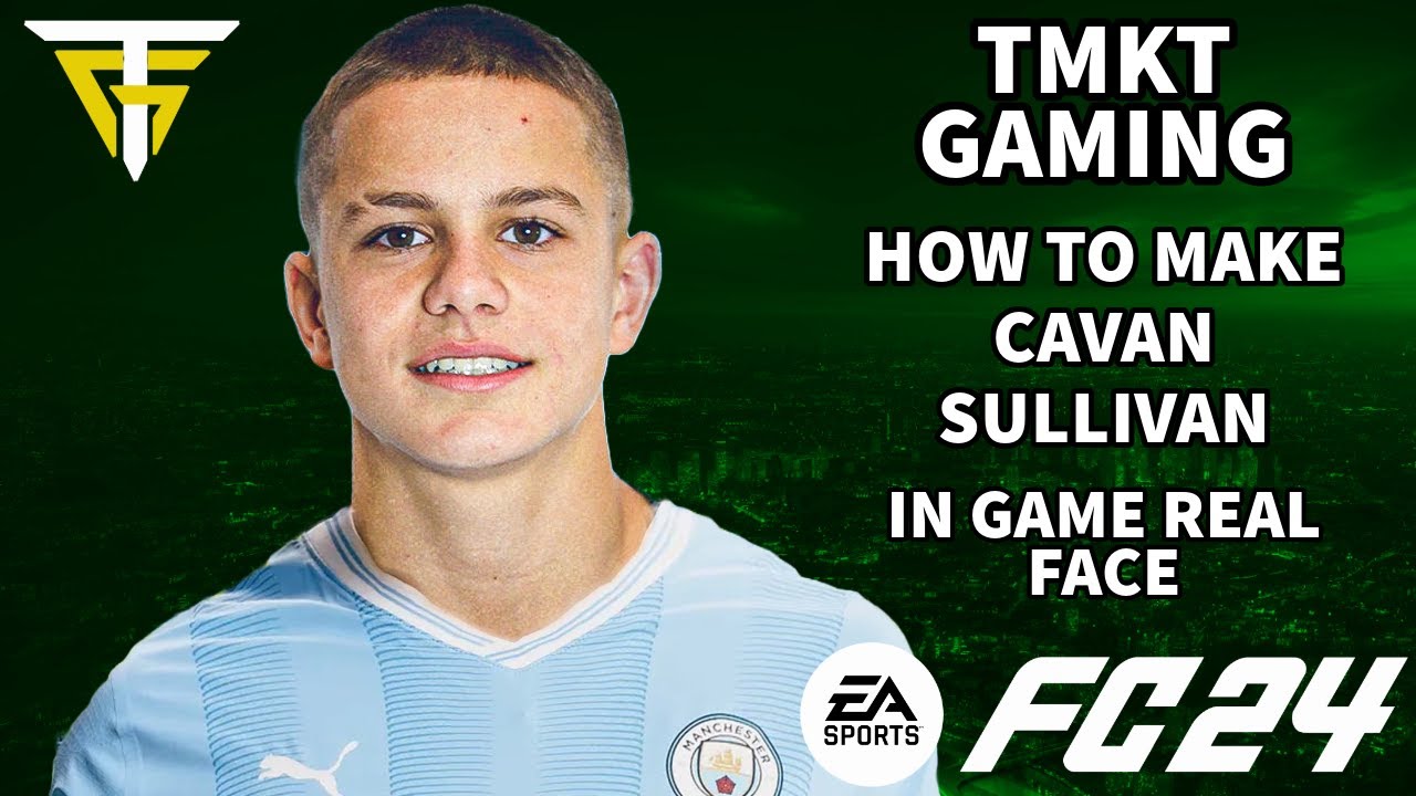 EA FC 24 - How To Make Cavan Sullivan - In Game Real Face! - YouTube