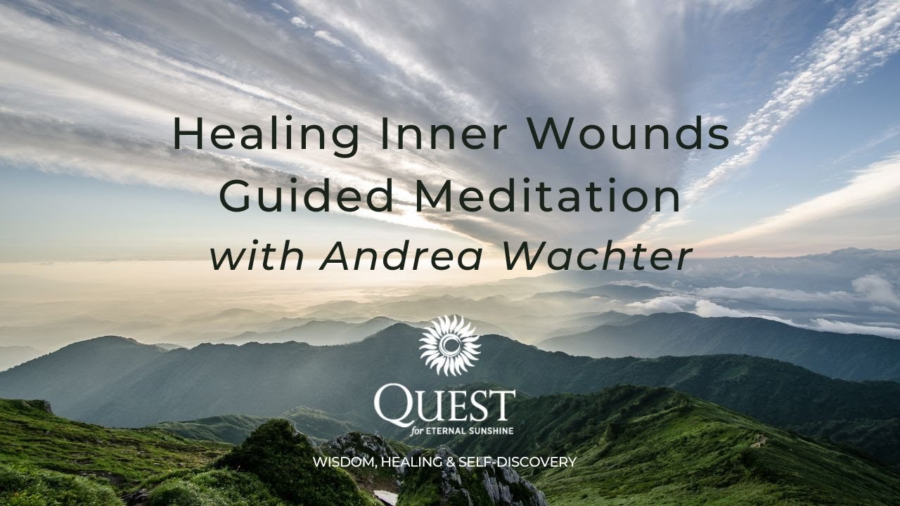 Healing Inner Wounds: 12-minute Guided Meditation with Andrea Wachter ...