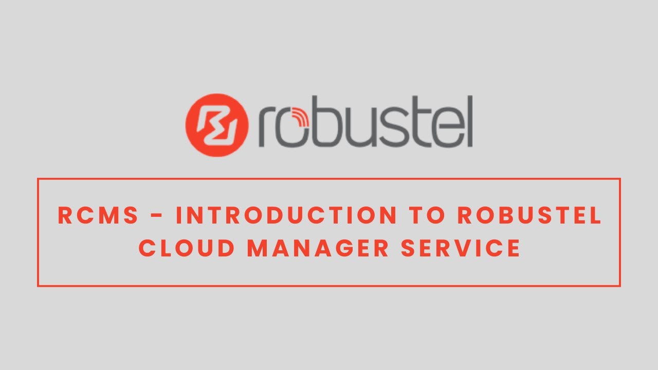RCMS - Introduction to Robustel Cloud Manager Service - YouTube