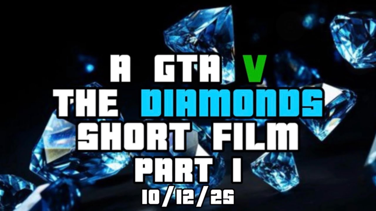 The Diamonds Part 1 A GTA V Short Film Trailer - YouTube