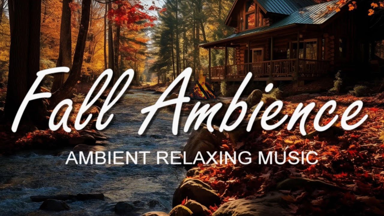 FALL AMBIENCE ll Autumn Ambient Music & Nature Sounds ll Relaxing ...
