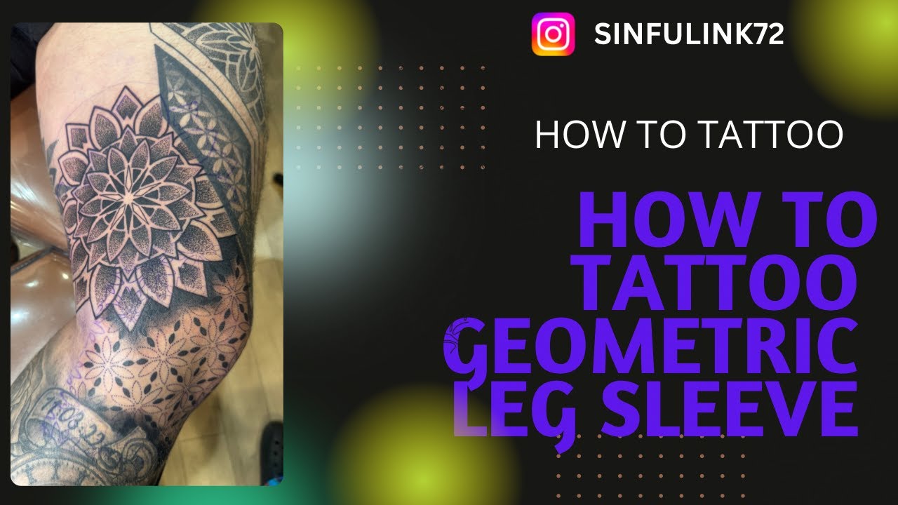 HOW TO TATTOO GEOMETRIX WITH MANDALA ON THE LEG - YouTube
