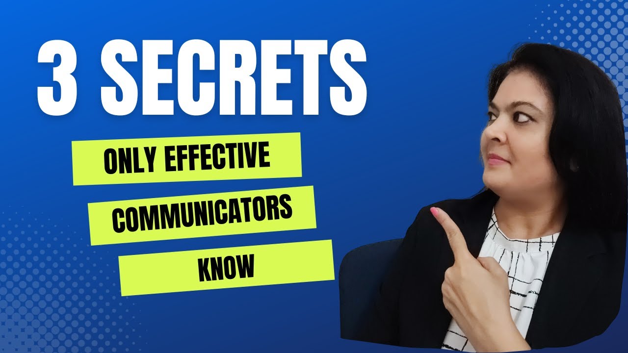 What are the 3 secrets of effective communication - YouTube