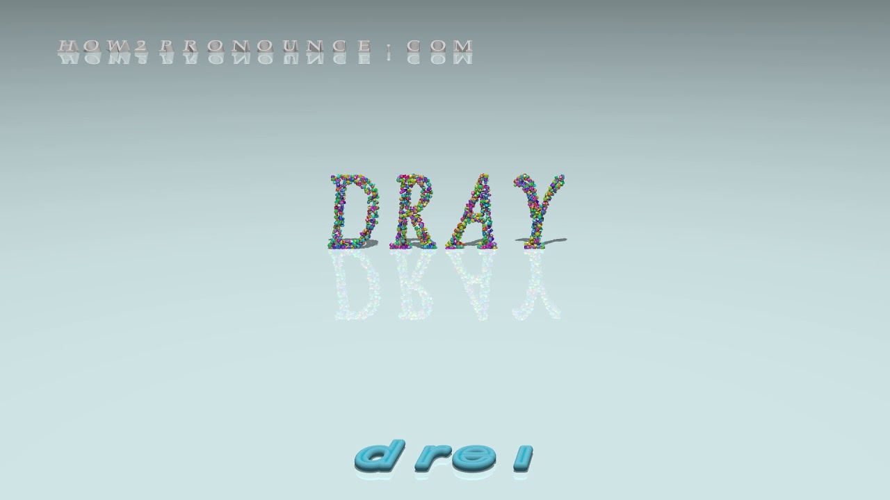 dray - pronunciation in British English (three voices / accents) - YouTube