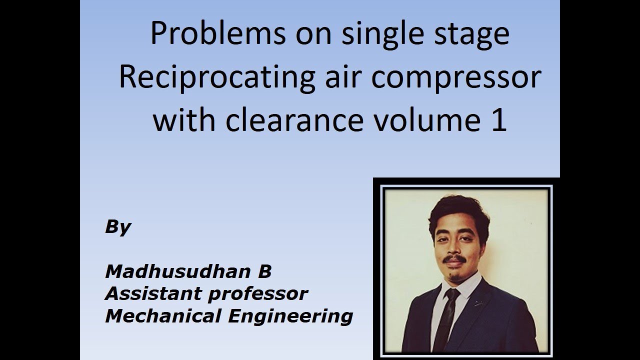 Problems on single stage Reciprocating air compressor with clearance ...