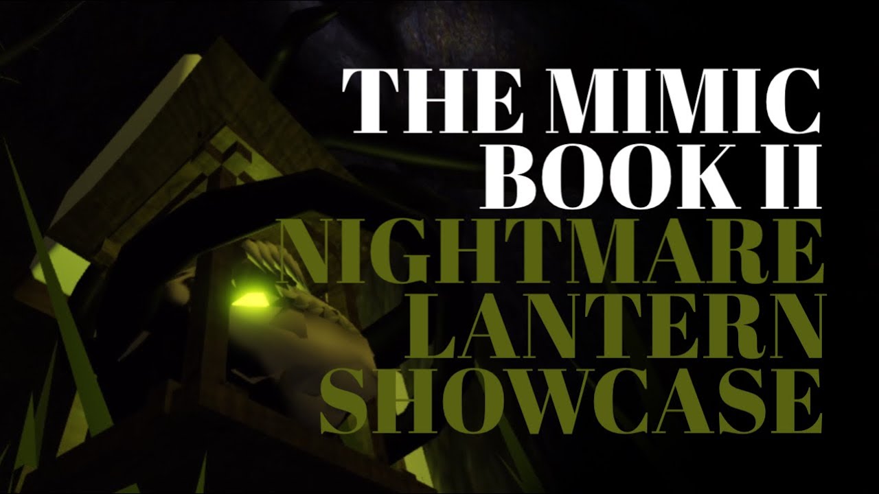The Mimic Book 2 Chapter 1 Nightmare Mode Lantern Showcase - YouTube