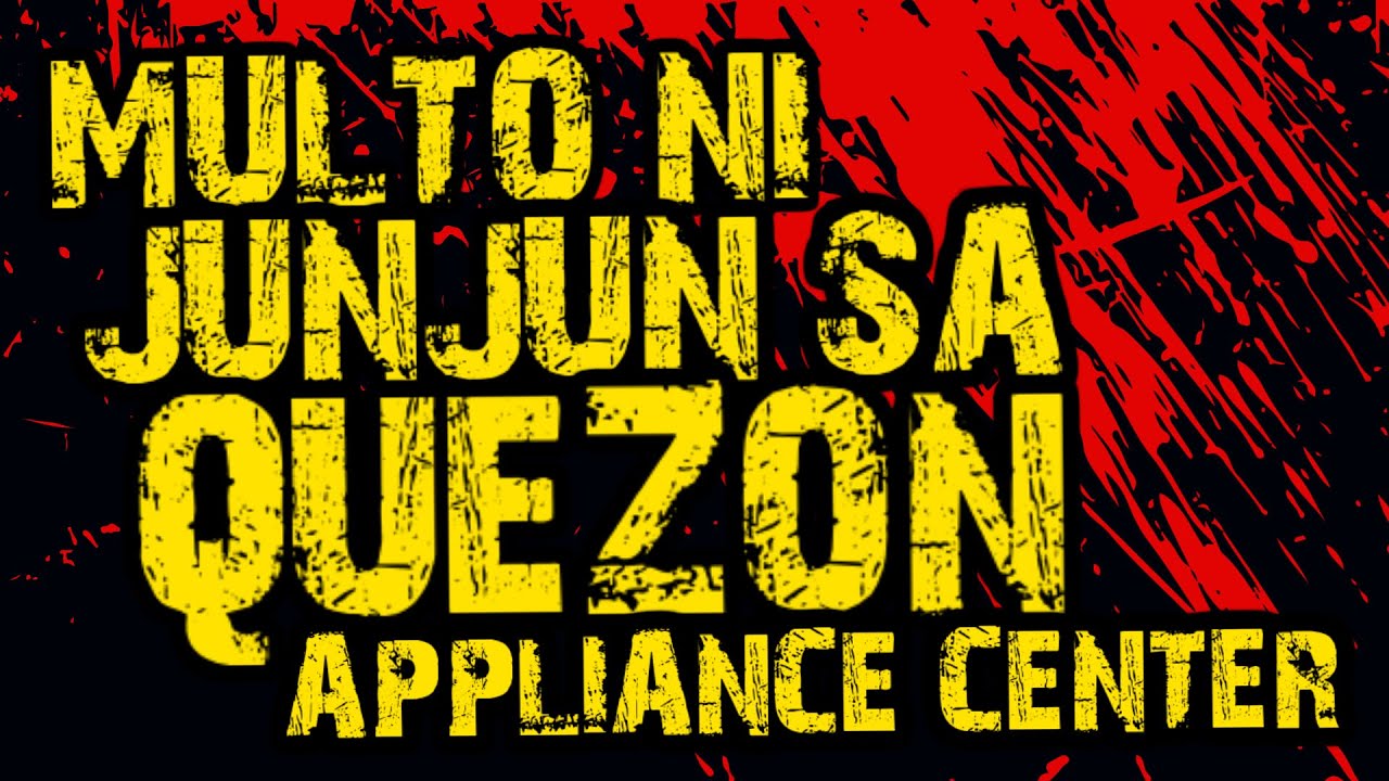 MULTO NI JUNJUN SA QUEZON APPLIANCE CENTER | True Ghost Story of Andie ...