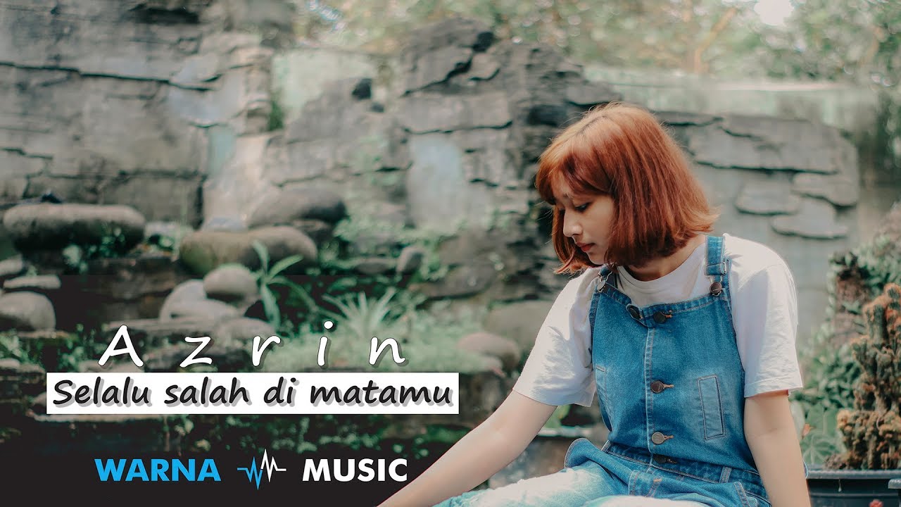 Azrin - Selalu Salah Dimatamu (Official Music Video) - YouTube