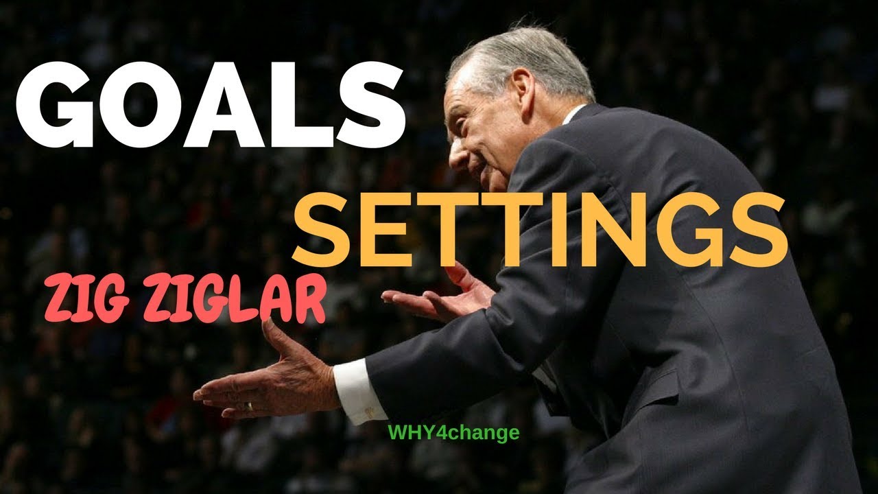 GOAL SETTINGS Zig Ziglar - YouTube